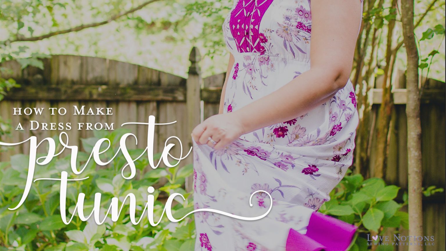 Dress Length Presto Tunic - Love Notions Sewing Patterns