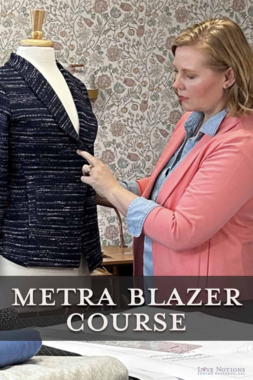 Metra Blazer Course - Love Notions Sewing Patterns