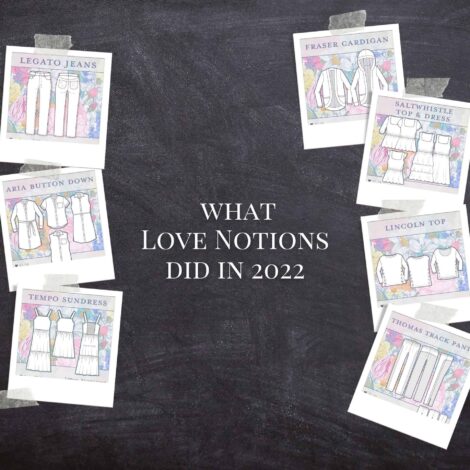 Year in Review: Love Notion’s 2022 Sewing Patterns, Courses, and Events ...