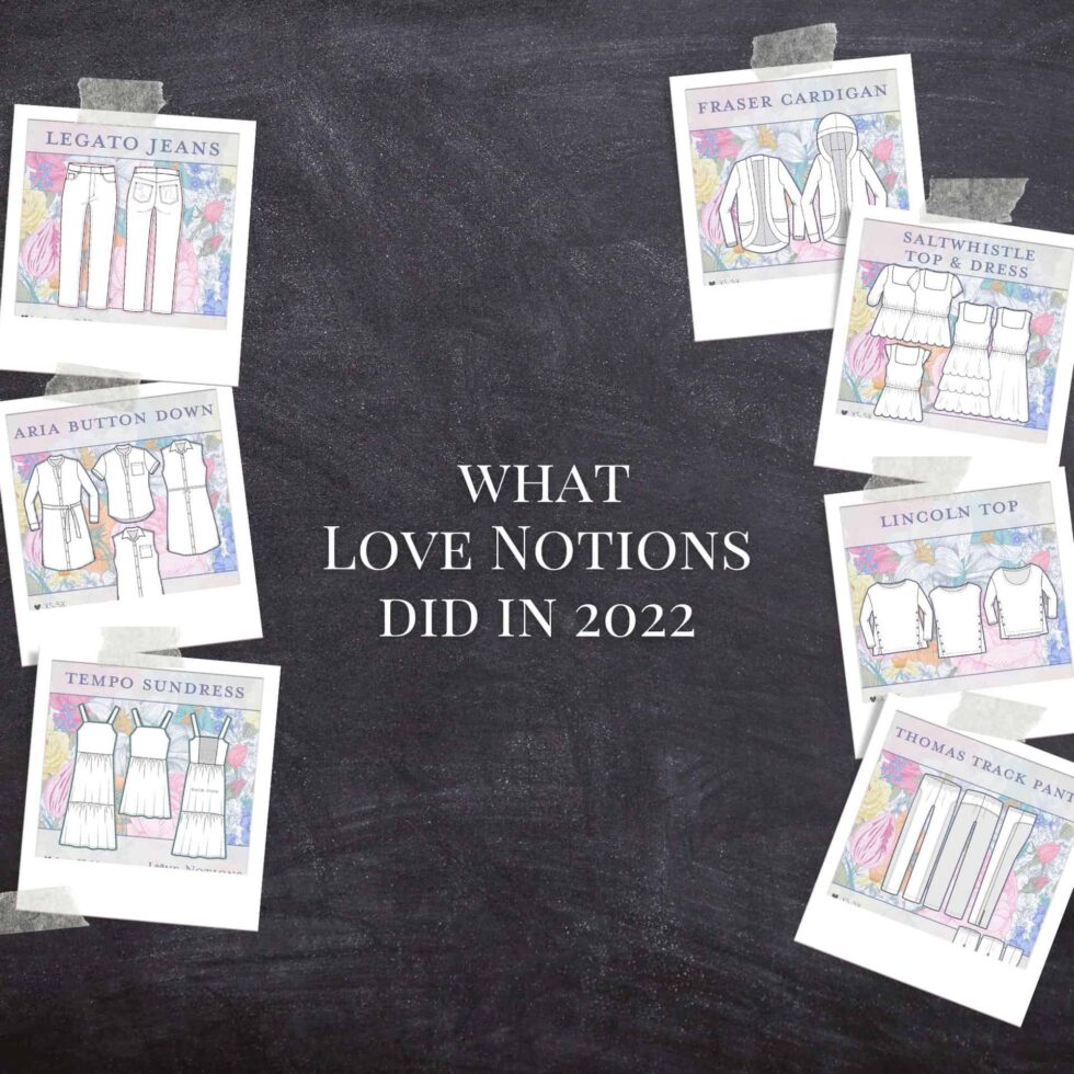 Year in Review: Love Notion’s 2022 Sewing Patterns, Courses, and Events ...