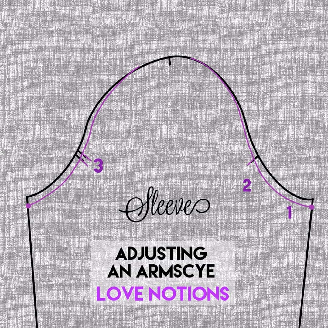 How to Adjust the Armscye - Love Notions Sewing Patterns