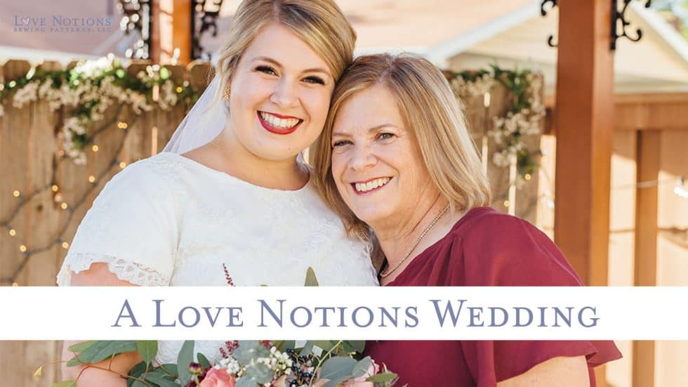A Love Notions Wedding - Love Notions Sewing Patterns