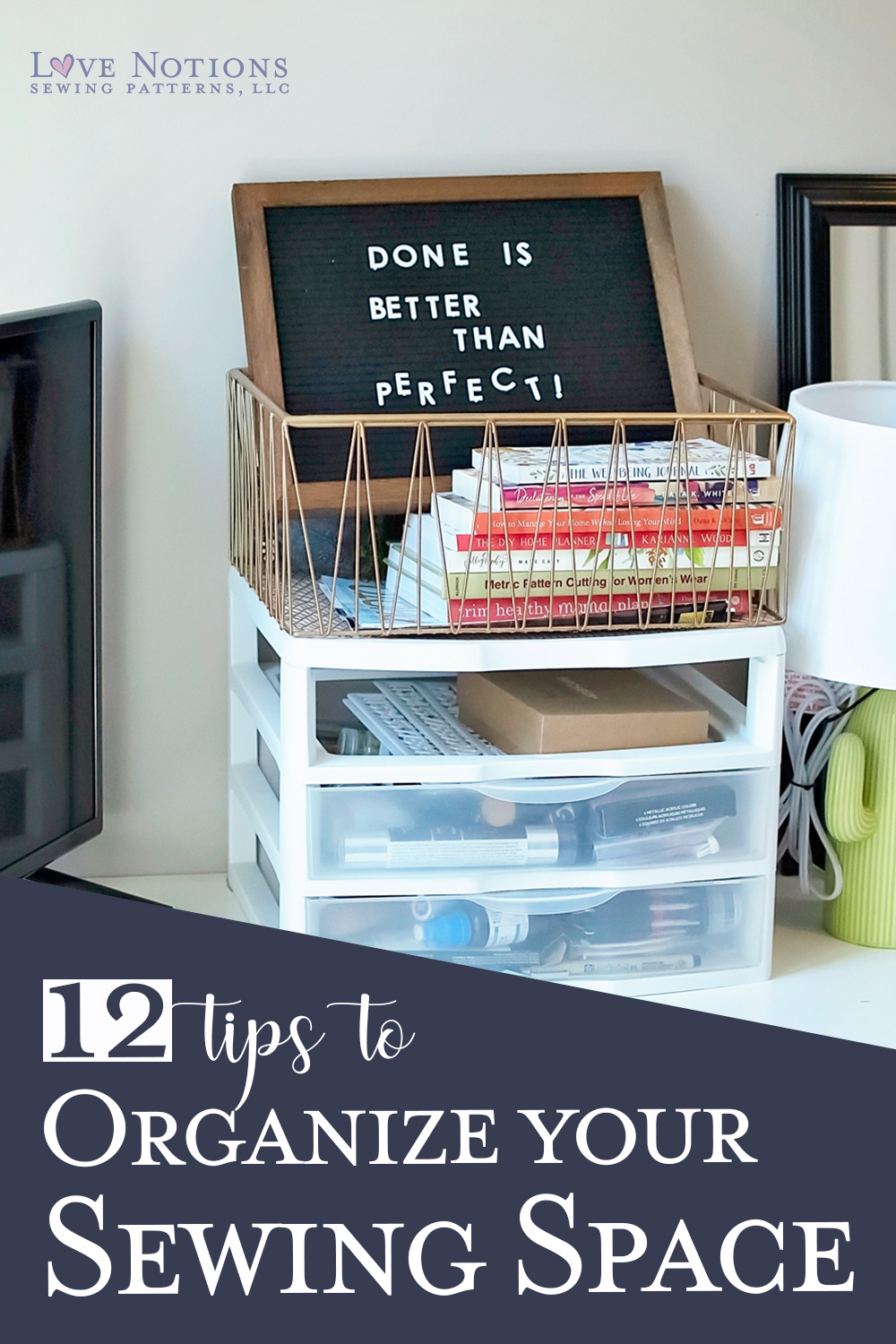 12 Tips to Organize your Sewing Space - Love Notions Sewing Patterns